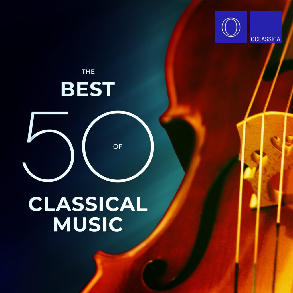The Best 50 of Classical Music – Oclassica